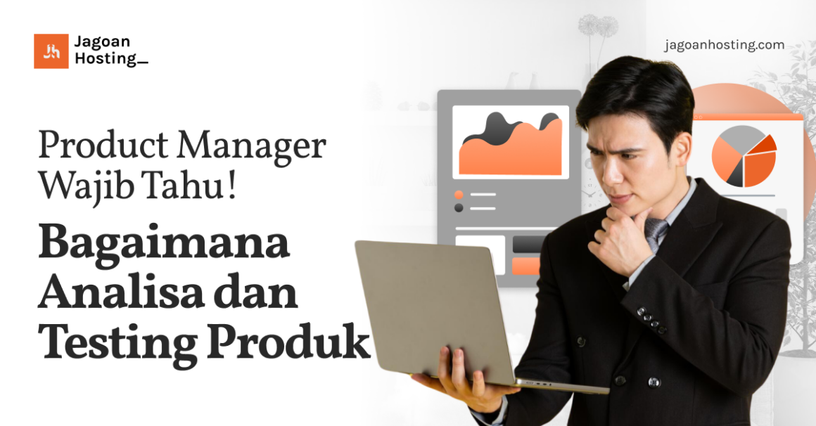 Product Manager Wajib Tahu! Bagaimana Analisis dan Testing Produk