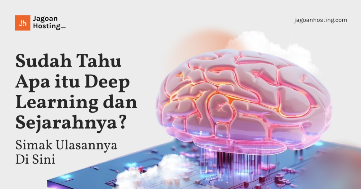 Sudah Tahu Apa itu Deep Learning dan Sejarahnya?