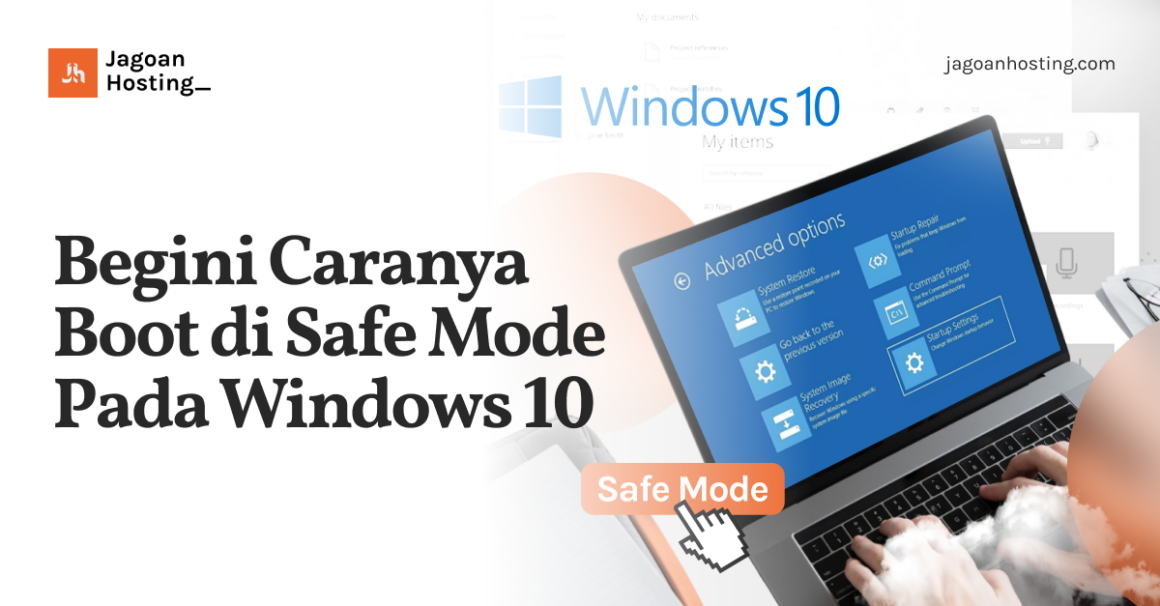 Safe Mode Pada Windows 10 Bisa Dimasuki Lewat Metode Berikut, Sob!