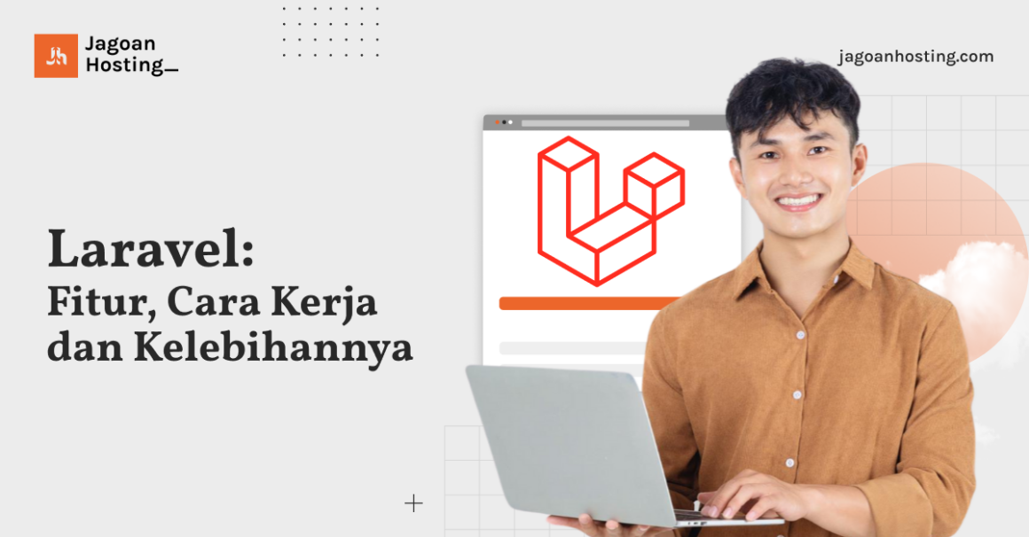 Apa Itu Laravel? Fitur, Kelebihan dan Kekurangannya