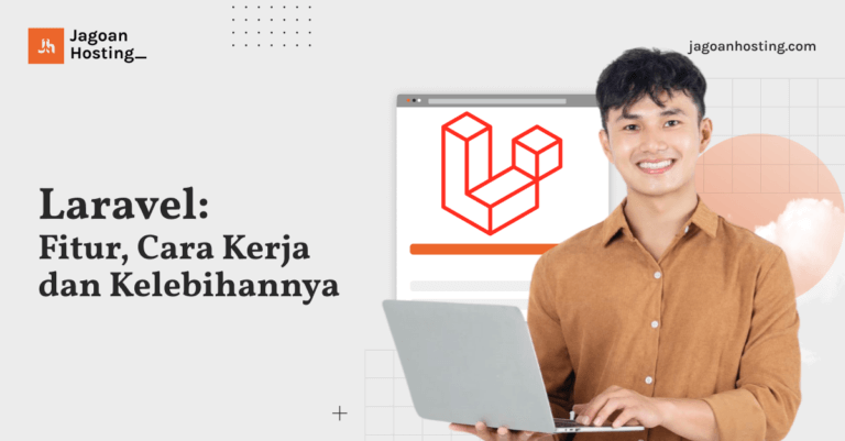 Apa Itu Laravel? Fitur, Kelebihan dan Kekurangannya