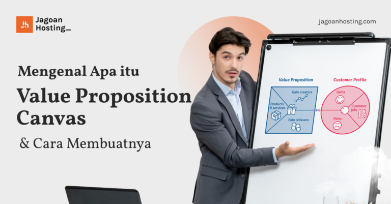 Apa itu Value Proposition Canvas, Komponen & Cara Buatnya