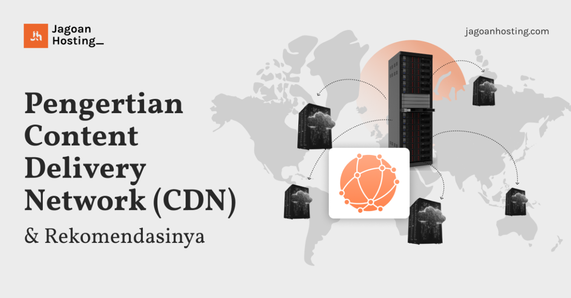 Pengertian Content Delivery Network (CDN) & Rekomendasinya