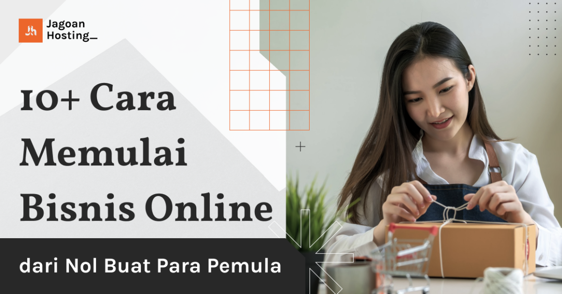 12+ Cara Memulai Bisnis Online dari Nol Buat Pemula