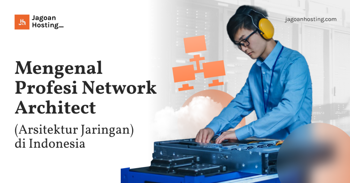 Mengenal Profesi Network Architect (Arsitektur Jaringan) di Indonesia