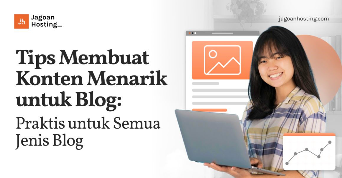 Tips Membuat Konten Menarik untuk Blog: Praktis untuk Semua Jenis Blog