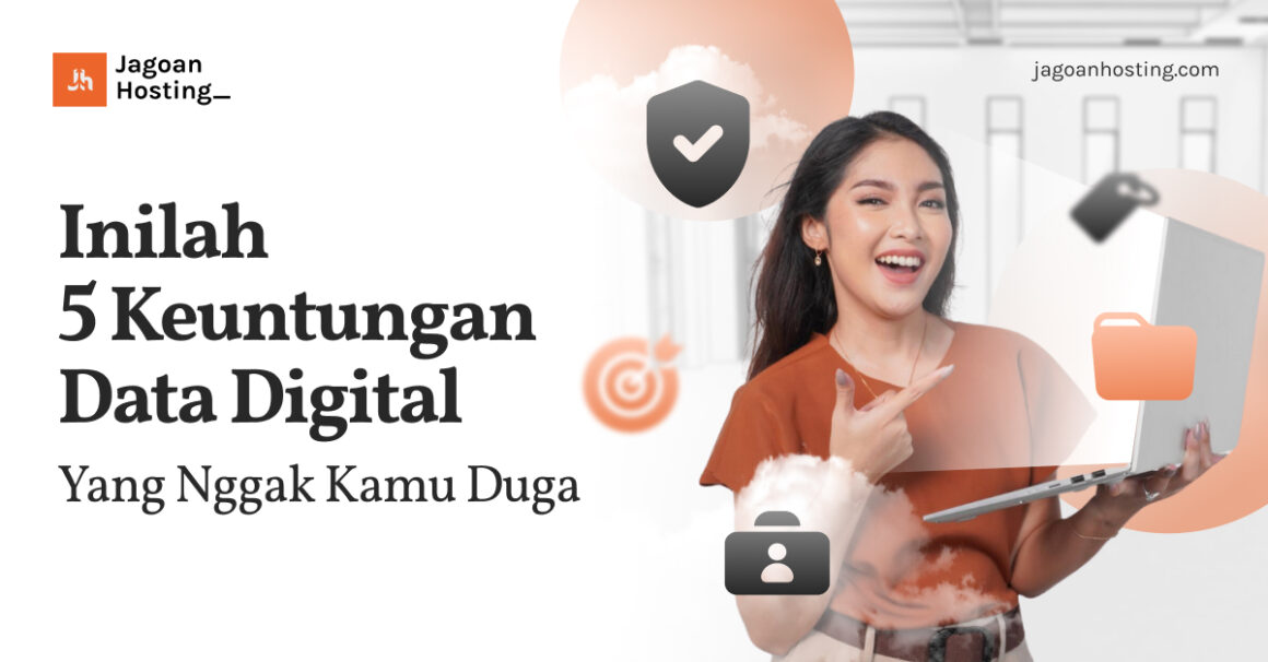 Inilah 5 Keuntungan Data Digital yang Nggak Kamu Duga