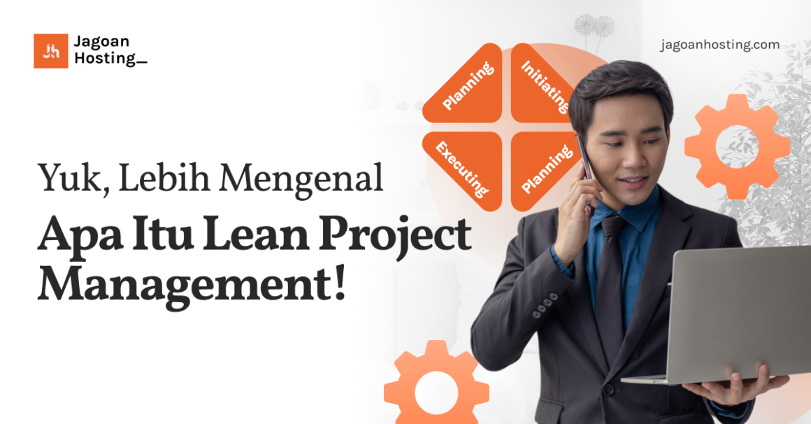 Yuk, Lebih Mengenal Apa Itu Lean Project Management!