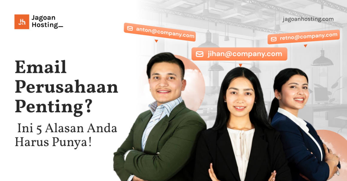 Email Perusahaan Penting? Ini 5 Alasan Anda Harus Punya!