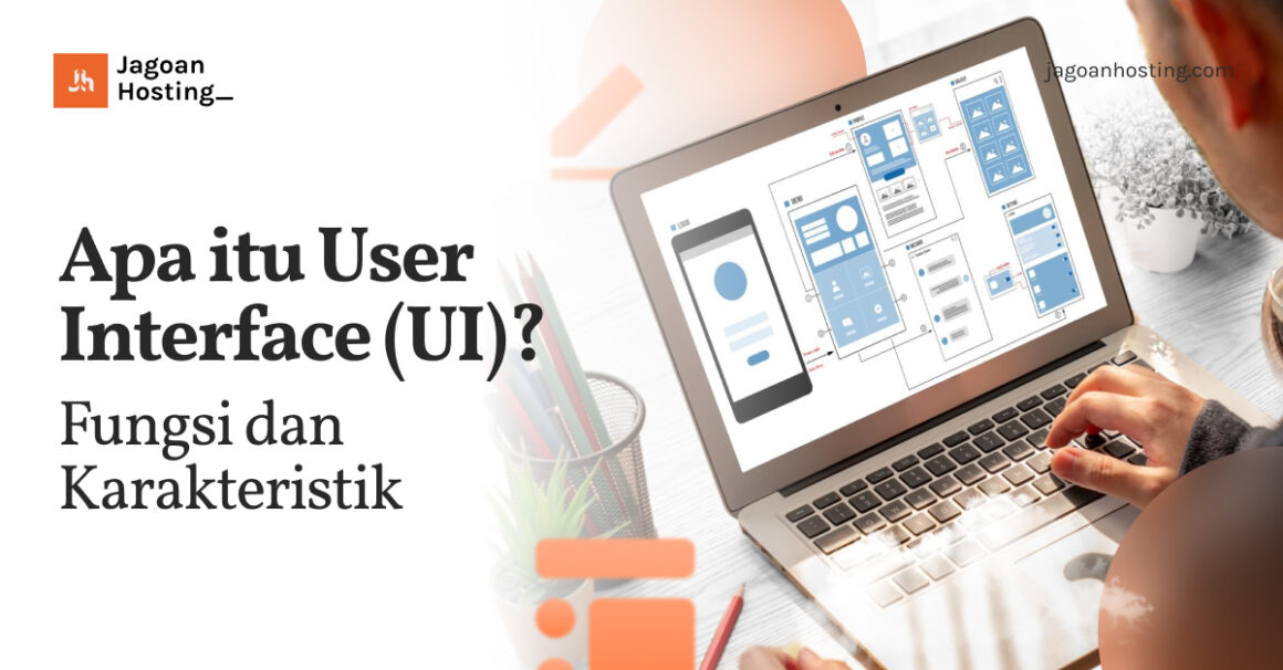 Apa itu User Interface (UI)? Fungsi dan Karakteristik