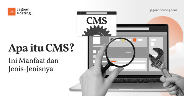 Apa itu CMS? Ini Manfaat dan Jenis-Jenisnya