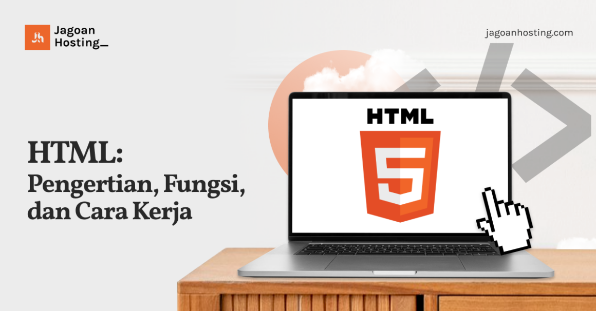 HTML: Pengertian, Fungsi, dan Cara Kerja