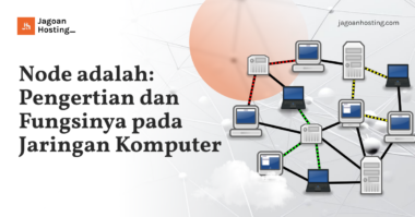 Node adalah: Pengertian dan Fungsinya pada Jaringan Komputer