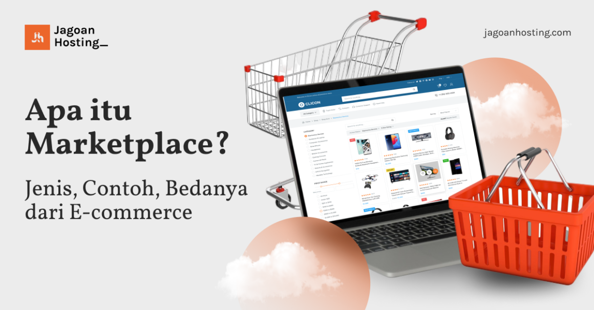 Apa itu Marketplace? Jenis, Contoh, Bedanya dari E-commerce