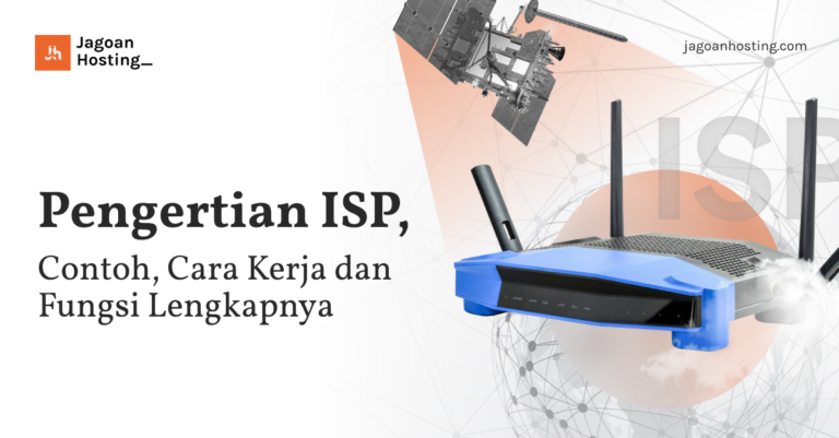Pengertian ISP, Contoh, Cara Kerja dan Fungsi Lengkapnya
