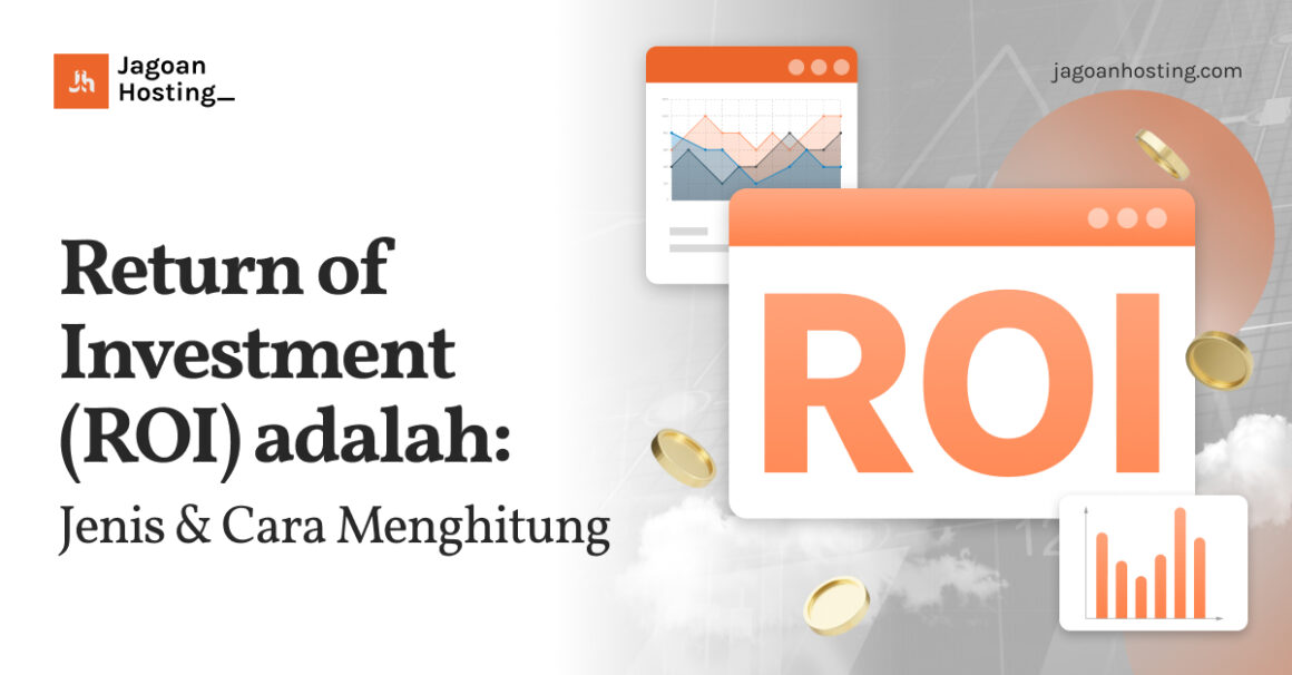 Return of Investment (ROI): Penjelasan, Jenis & Cara Menghitung