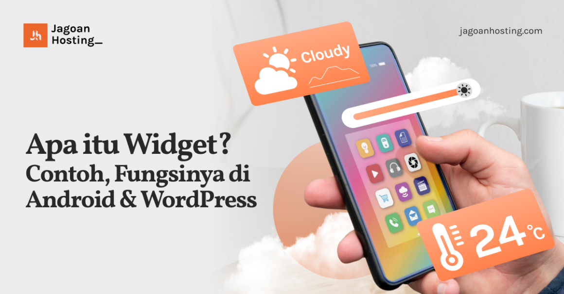 Apa itu Widget? Contoh, Fungsinya di Android & Wordpress
