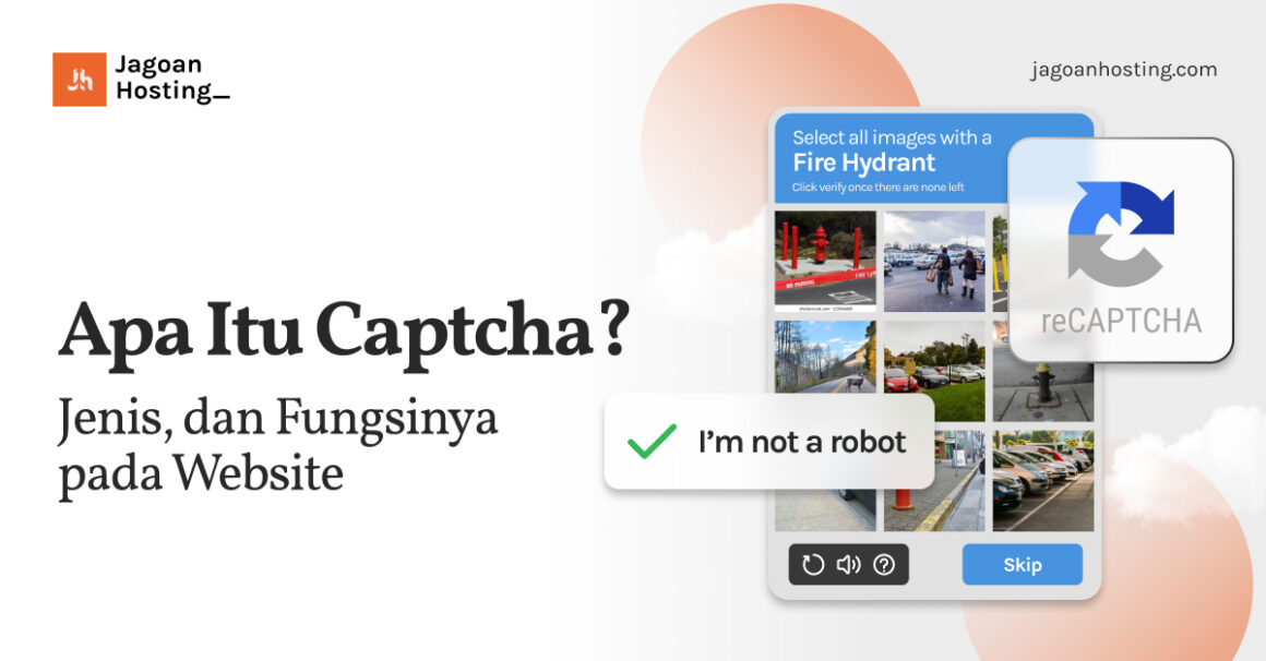 Apa Itu Captcha? Jenis, dan Fungsinya pada Website