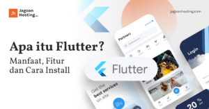 Apa itu Flutter? Manfaat, Fitur dan Cara Kerjanya