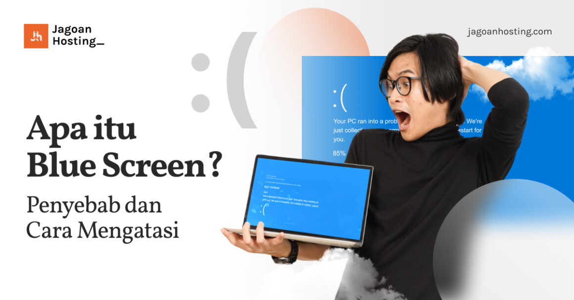 Apa itu Blue Screen? Penyebab dan Cara Mengatasi