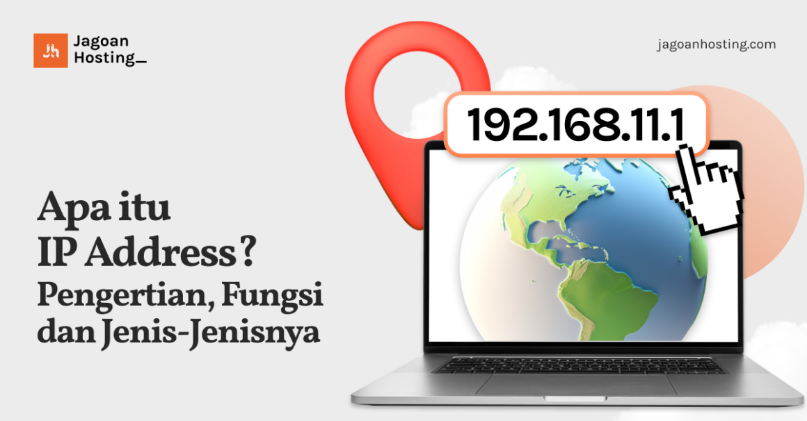Apa itu IP Address? Pengertian, Fungsi dan Jenis-Jenisnya