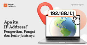 Apa itu IP Address? Pengertian, Fungsi dan Jenis-Jenisnya