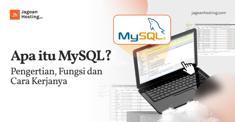Apa itu MySQL? Pengertian, Fungsi dan Cara Kerjanya