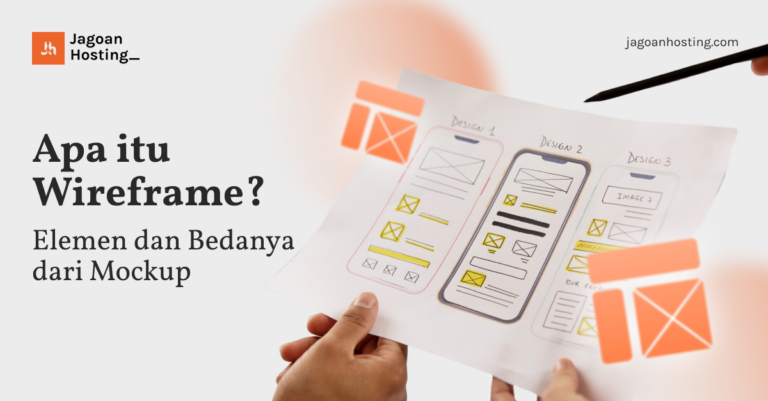 Apa itu Wireframe? Elemen dan Bedanya dari Mockup