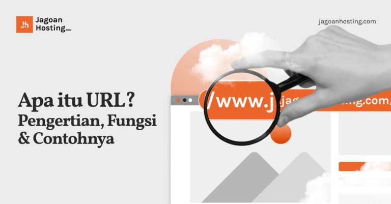 Apa itu URL? Pengertian, Fungsi & Contohnya