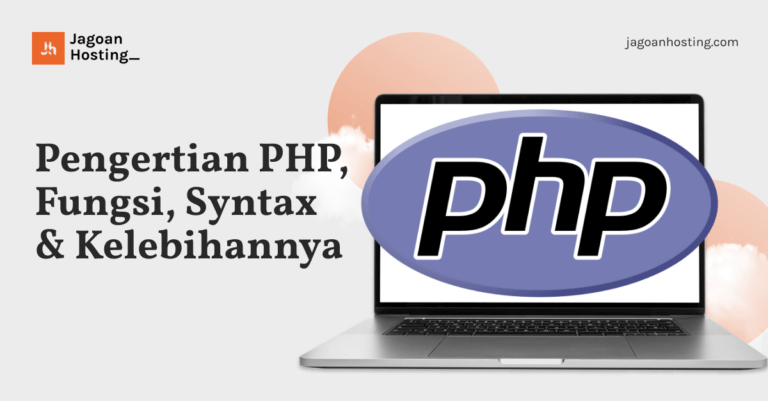 Pengertian PHP, Fungsi, Syntax & Kelebihannya