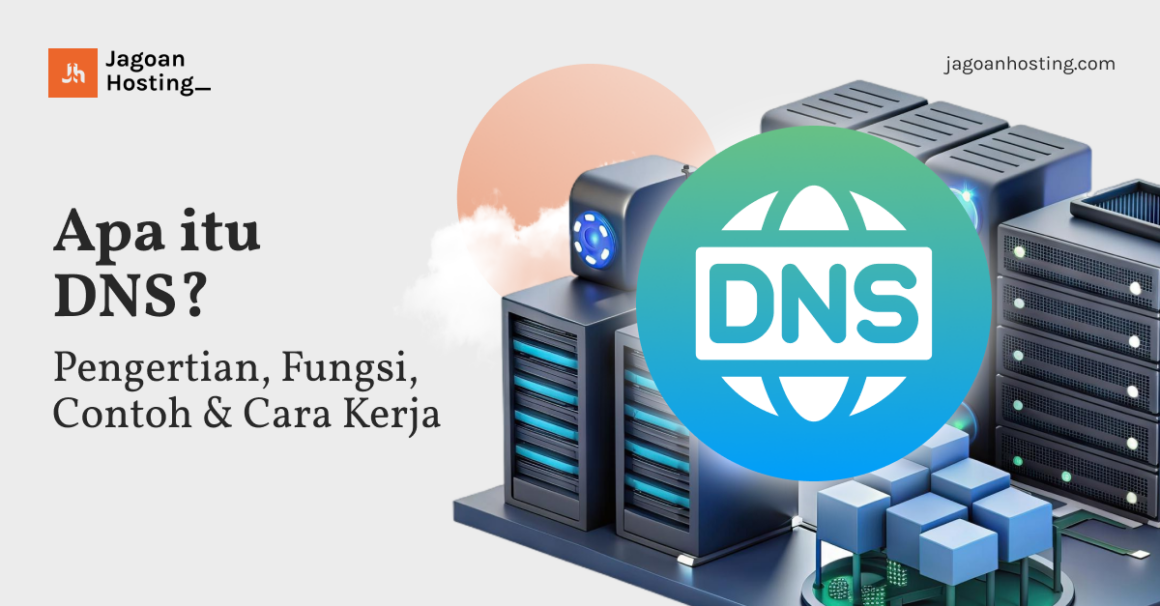 Apa itu DNS? Arti, Fungsi, Contoh & Cara Kerja