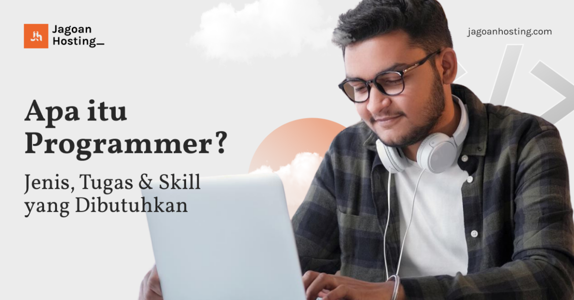 Apa itu Programmer? Jenis, Tugas & Skill yang Dibutuhkan