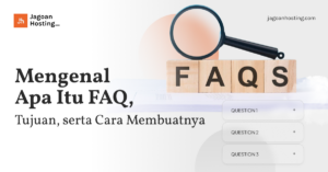 Apa Itu FAQ? Tujuan, Contoh & Cara Buatnya