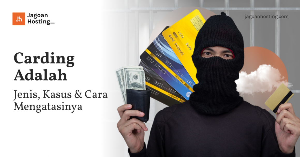 Mengenal Carding: Jenis, Kasus & Cara Mengatasinya