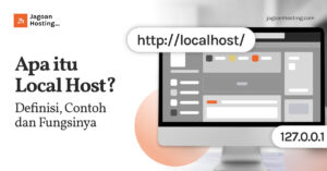 Apa itu Local Host? Definisi, Contoh dan Fungsinya