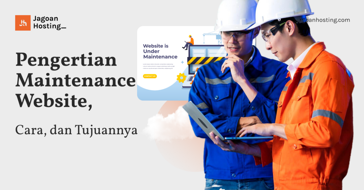 Pengertian Maintenance Website, Cara, dan Tujuannya