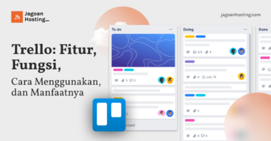 Trello: Fitur, Fungsi, Cara Menggunakan, dan Manfaatnya
