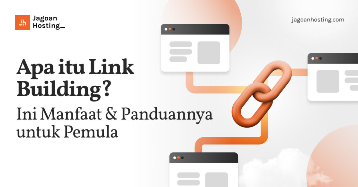 Apa itu Link Building? Ini Manfaat & Panduannya untuk Pemula