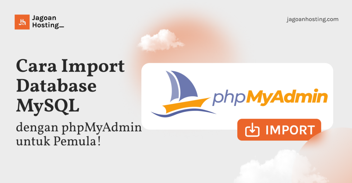 Cara Import Database MySQL dengan phpMyAdmin untuk Pemula!