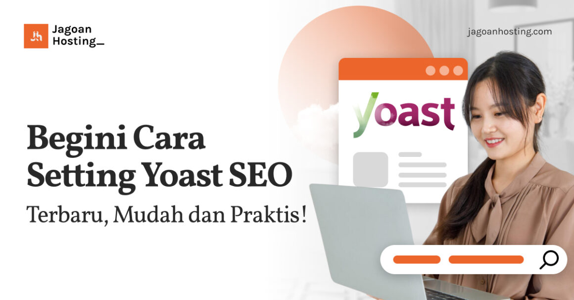 Begini Cara Setting Yoast SEO Terbaru, Mudah dan Praktis!