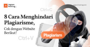 8 Cara Menghindari Plagiarisme, Cek dengan Website Berikut!