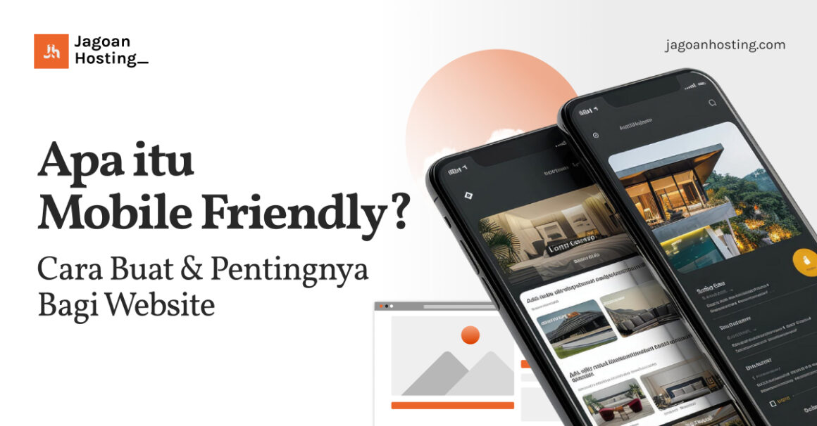 Apa itu Mobile Friendly? Cara Buat & Pentingnya Bagi Website