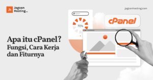 Apa itu cPanel? Fungsi, Cara Kerja dan Fiturnya