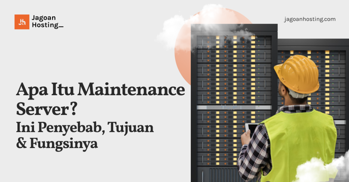 Apa Itu Maintenance Server? Ini Penyebab, Tujuan & Fungsinya