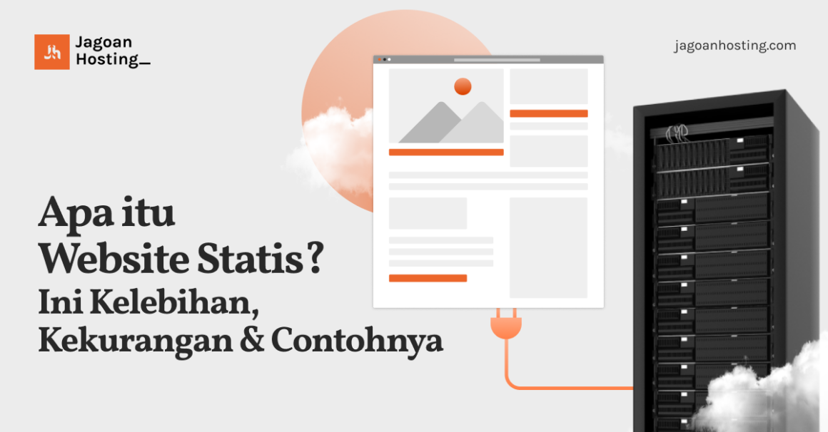 Apa itu Website Statis? Ini Kelebihan, Kekurangan & Contohnya