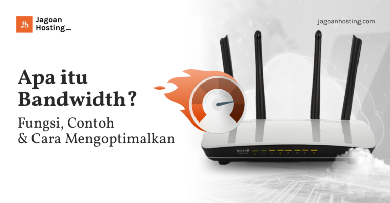 Apa itu Bandwidth? Fungsi, Contoh & Cara Mengoptimalkan