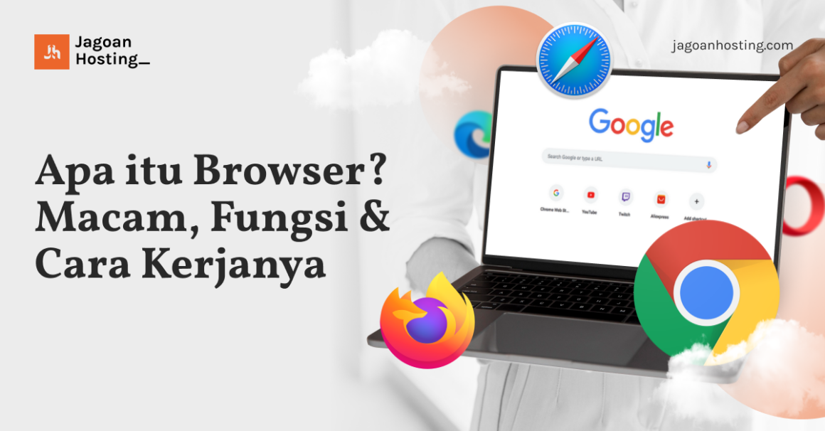 Apa itu Browser? Macam, Fungsi & Cara Kerjanya
