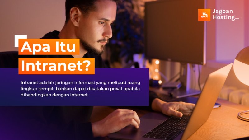 Pengertian Intranet, Fungsi, & Perbedaannya dengan Internet