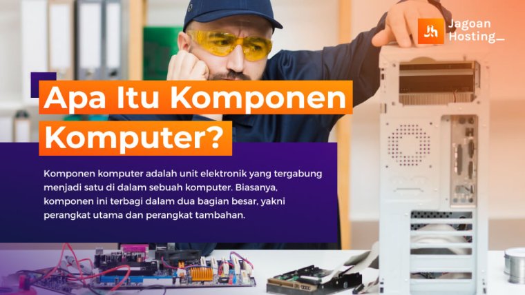 26 Komponen Komputer: Contoh dan Fungsinya