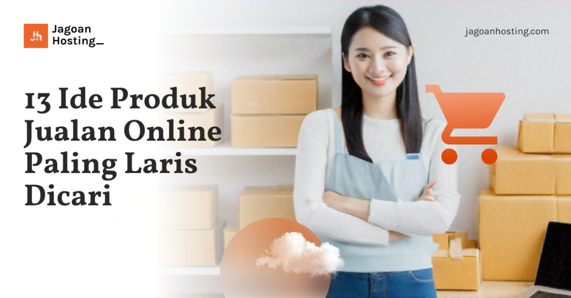 13 Ide Produk Jualan Online Paling Laris Dicari